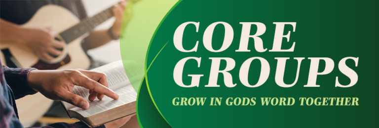 Core Groups - Living Way Church